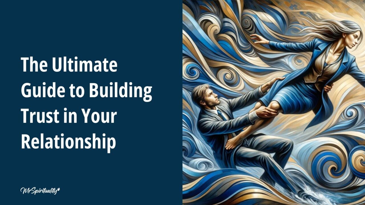 The Ultimate Guide to Building Trust in Your Relationship ...