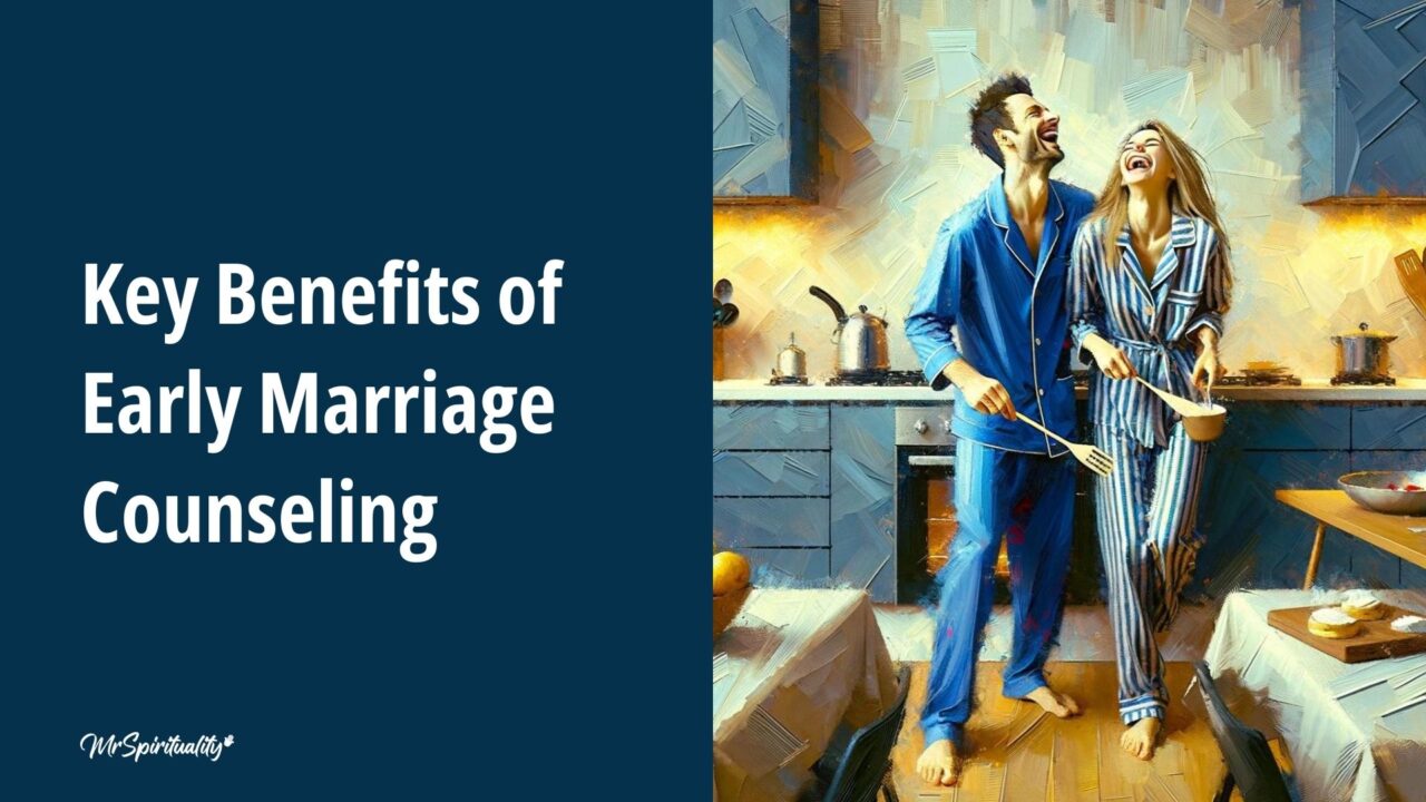 Key Benefits of Early Marriage Counseling