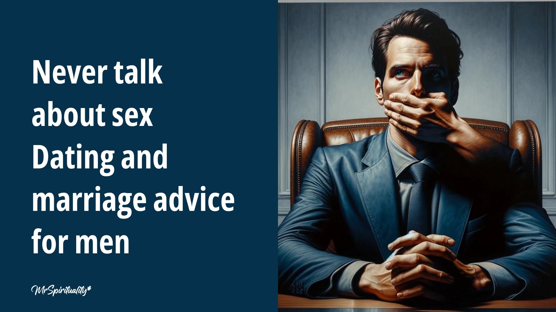Why Men Should Never Talk About Sex While Dating - mrspirituality.com