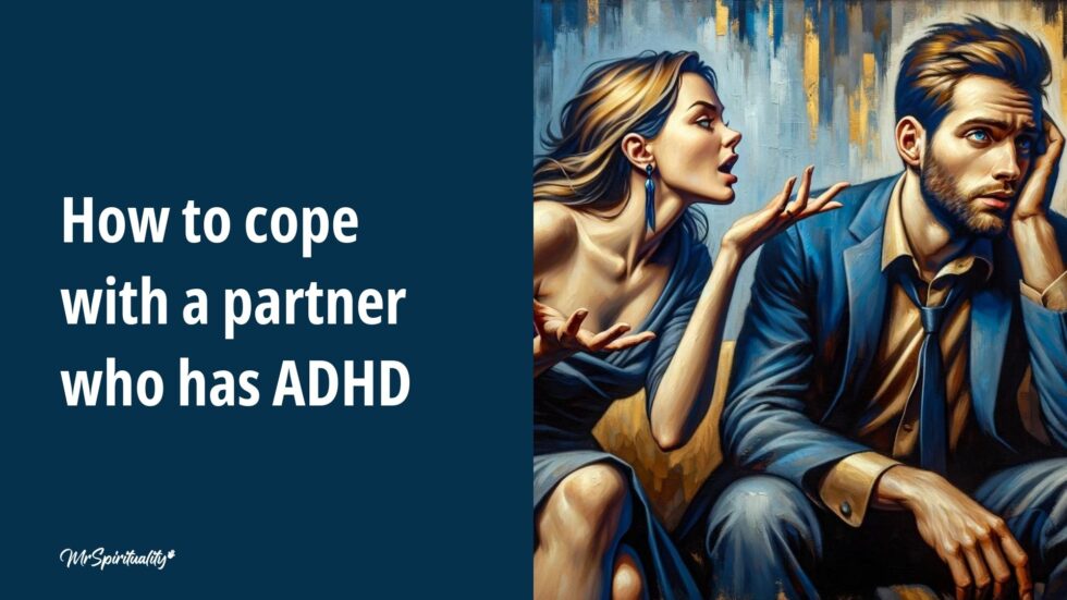How to cope with a partner who has ADHD - mrspirituality.com